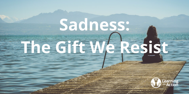 Sadness: The Gift We Resist | Library of Professional Coaching
